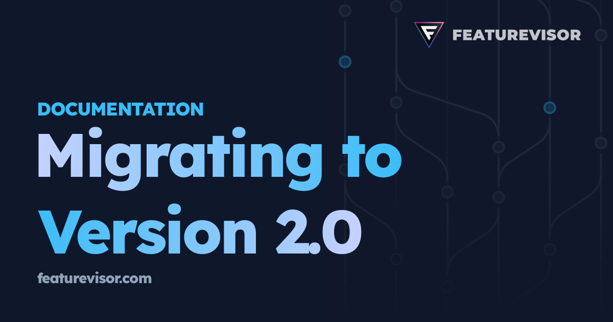 Migrating from v1 to v2 - Featurevisor