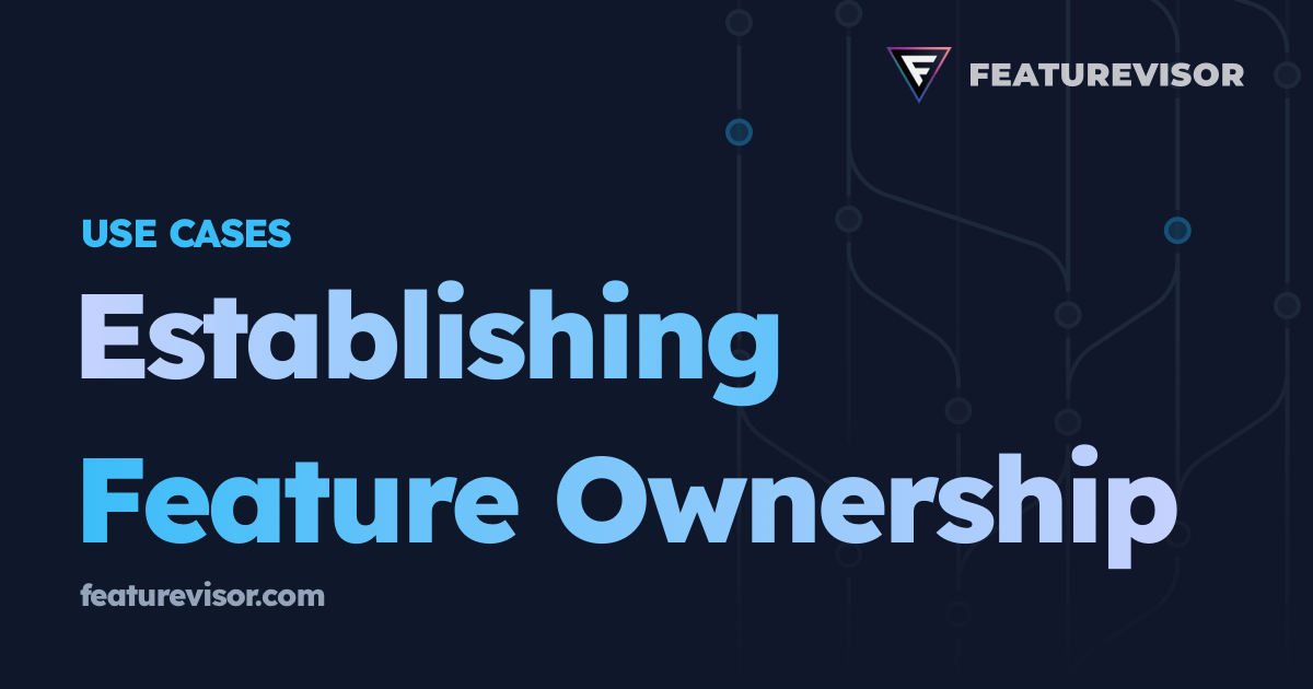 Establishing feature ownership - Featurevisor