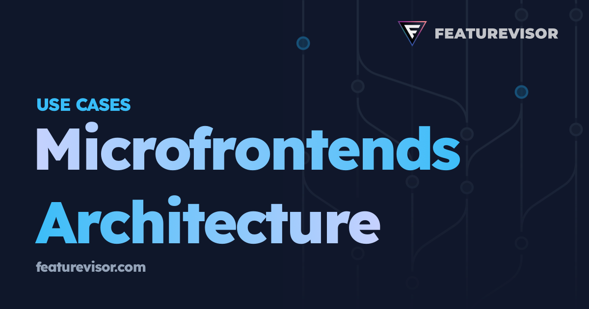 Microfrontends Architecture - Featurevisor